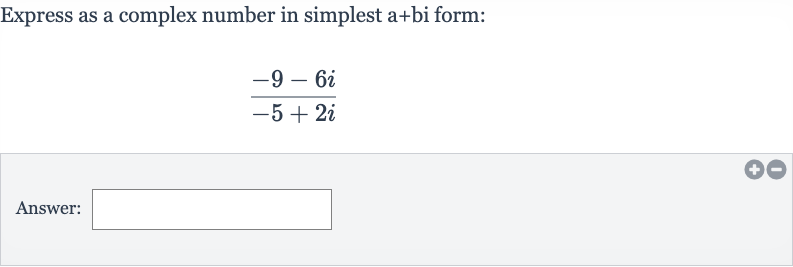(Solved)-Express as a complex number in simplest a+bi form: (-9-6i)/